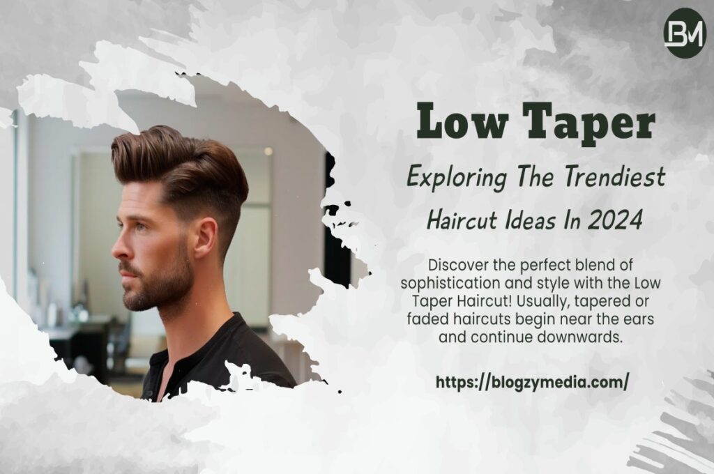 Low Taper: Exploring The Trendiest Haircut Ideas (2026)
